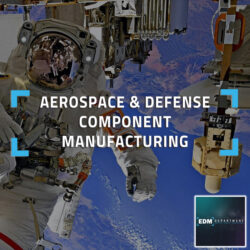 Aerospace & Defense Component Manufacturing | EDMIS