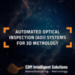 Optical Inspection: AOI Systems for Automated 3D Metrology