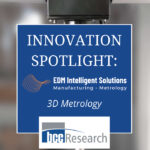 Discover the Latest in 3D Metrology Innovation | EDMIS