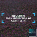 Industrial Form Inspection of Gear Teeth Example | EDMIS